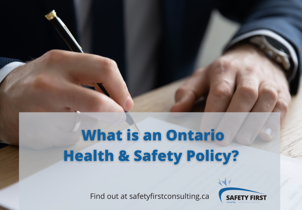 What is an Ontario Health and Safety Policy? - Safety First Consulting ...